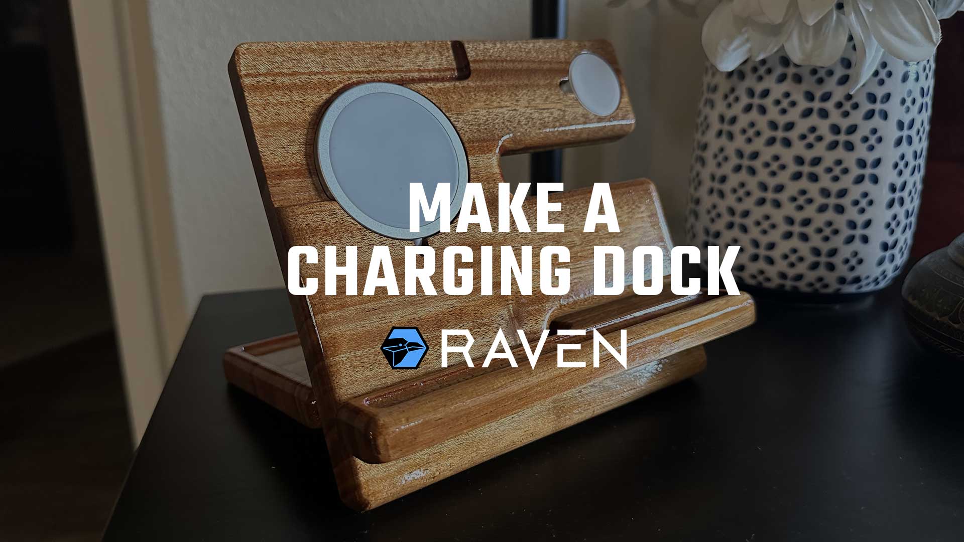 Make A Charging Dock - Free RAVEN Project - CarveWright CNC Router Systems